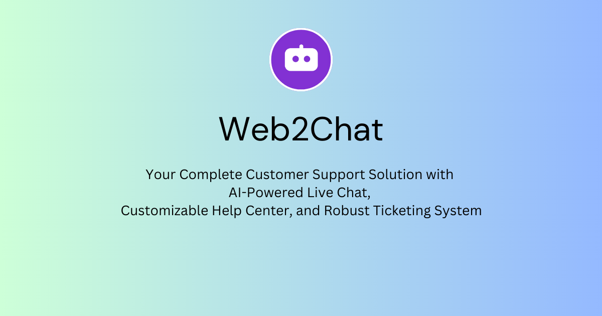 Web2Chat - Transform Customer Support with AI-Powered Live Chat - Enhance your customer support