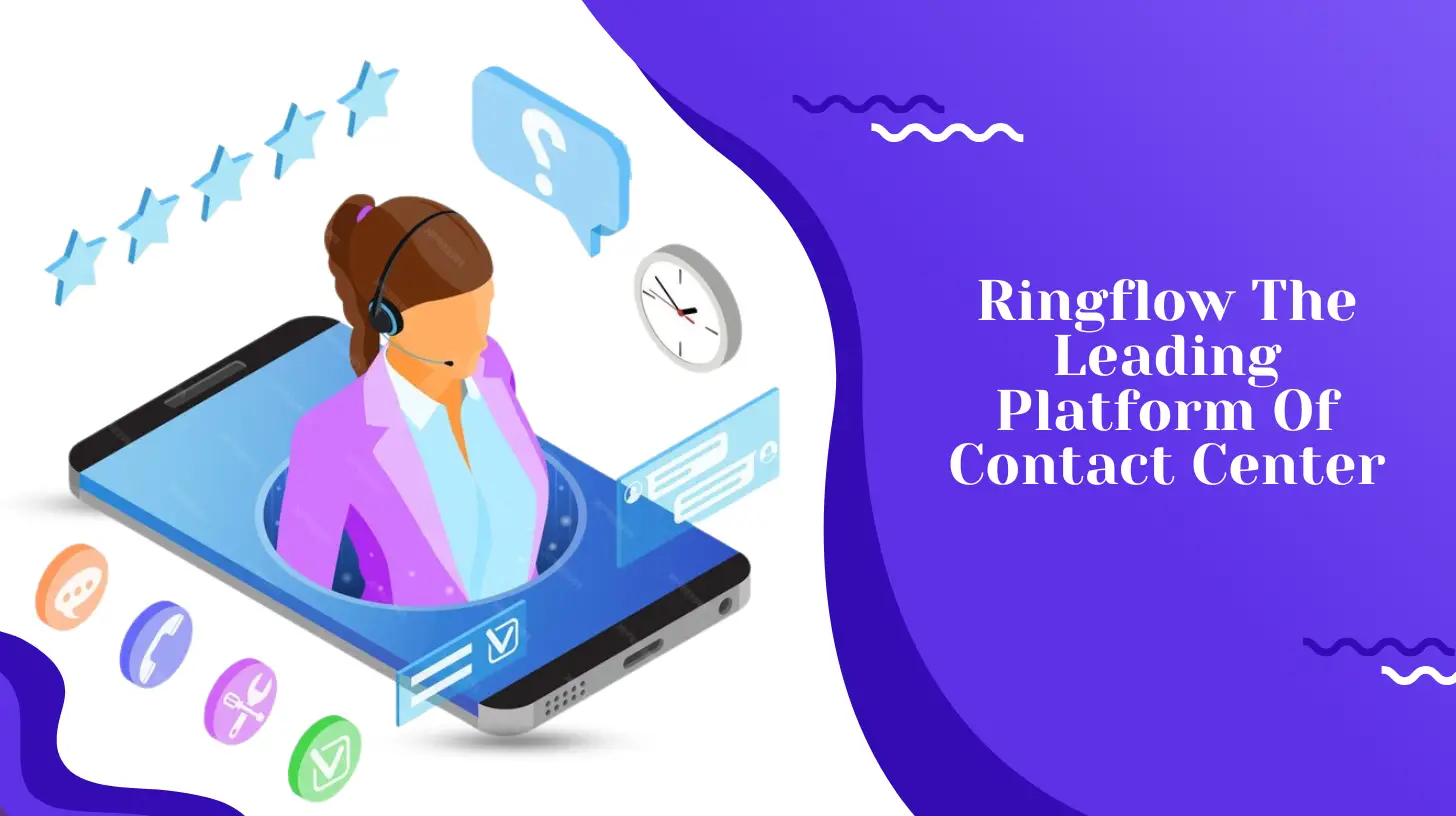 Connect with Ringflow the leading platform of Contact Center - Explore the power of Ringflow'