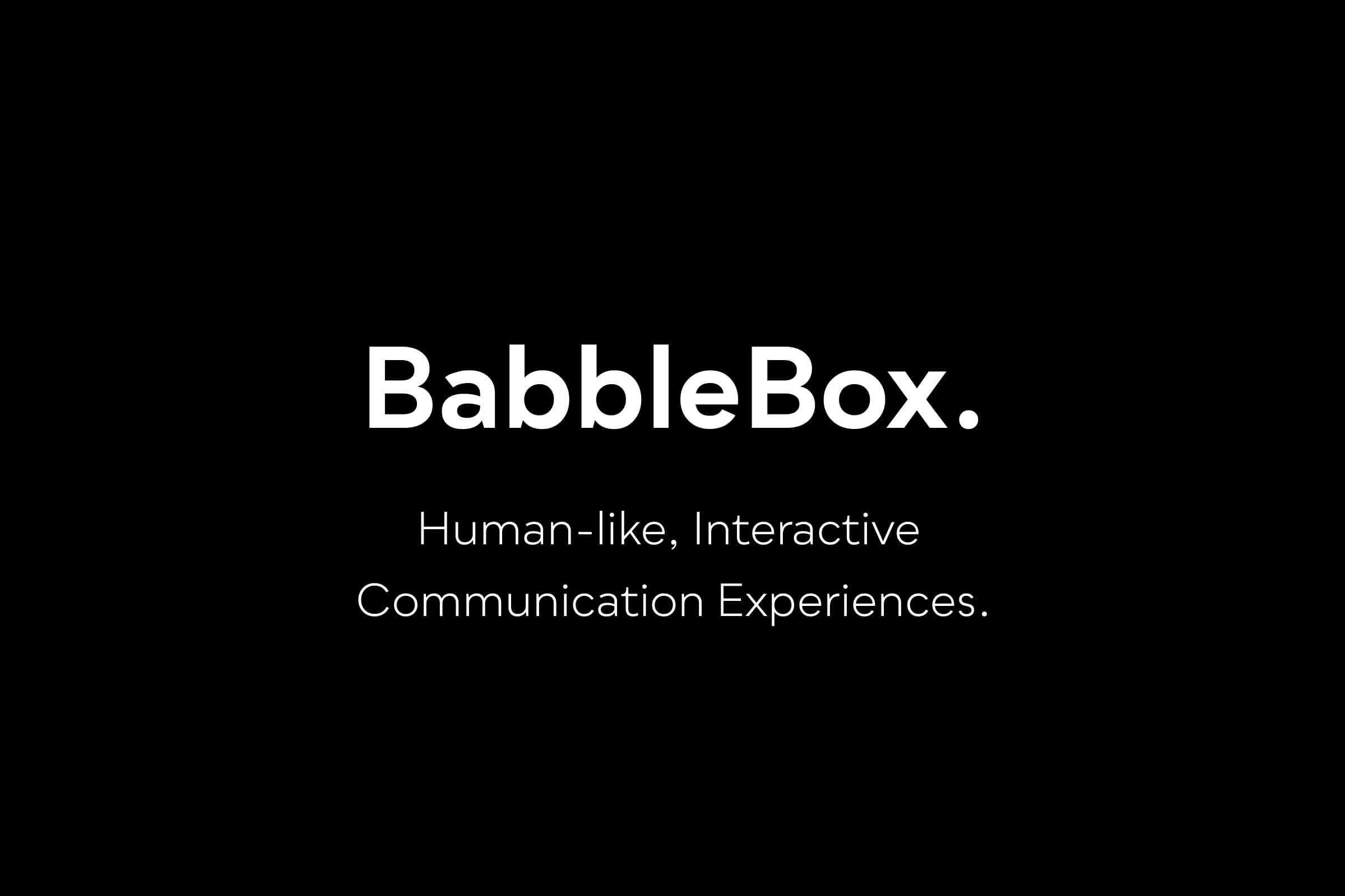 BabbleBox - BabbleBox运用先进的人工智能技术，模拟人类交互体验，