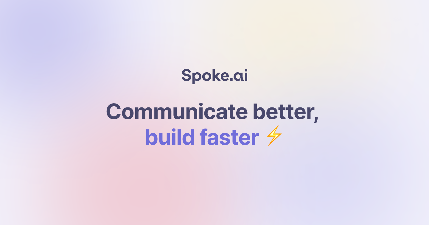 Spoke.ai | Communicate better, build faster ⚡ - Spoke is the Command ...