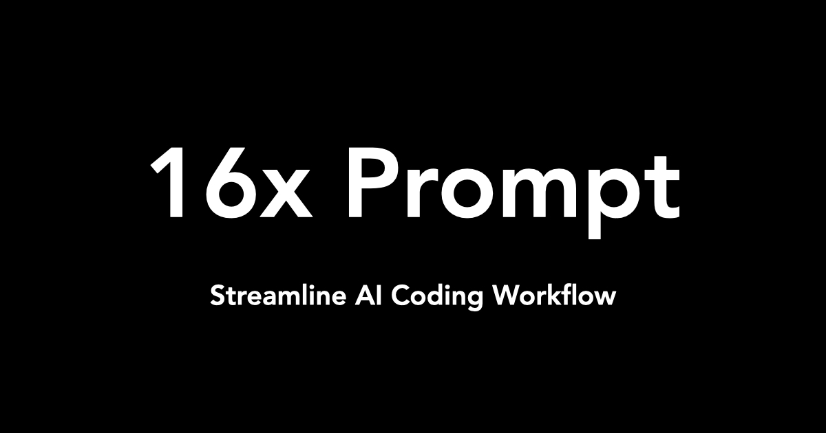 16x Prompt - AI Coding with Advanced Context Management - 16x Prompt is ...