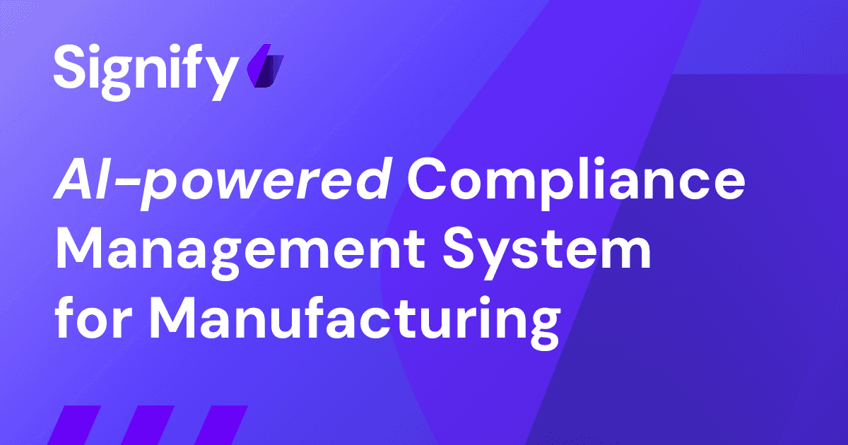 Signify - Compliance Management System for Manufacturing - Ensure ...